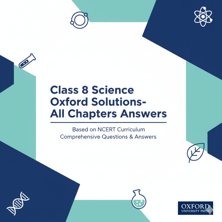 Class 8 Science Oxford Solutions-All Chapters Solution